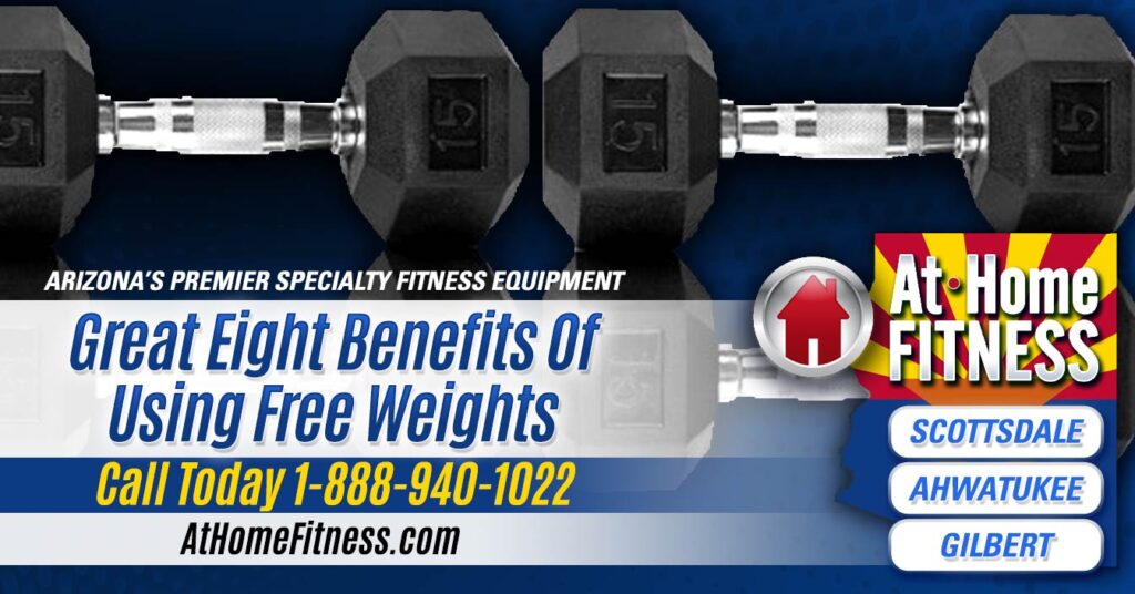 Great Eight Benefits Of Using Free Weights - At Home Fitness