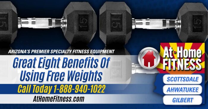 Great Eight Benefits Of Using Free Weights - At Home Fitness